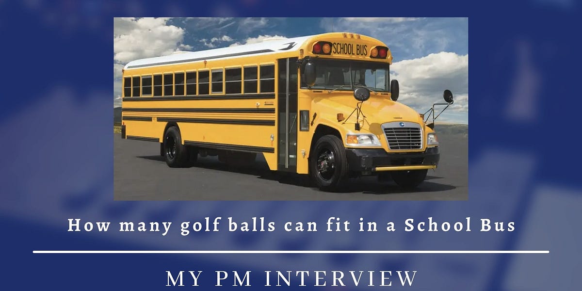 Estimation - Number of golf balls that can fit in a School Bus