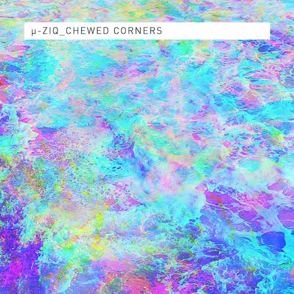 µ-Ziq — Chewed Corners: Mike Paradinas vuelve con un buen disco y su ...
