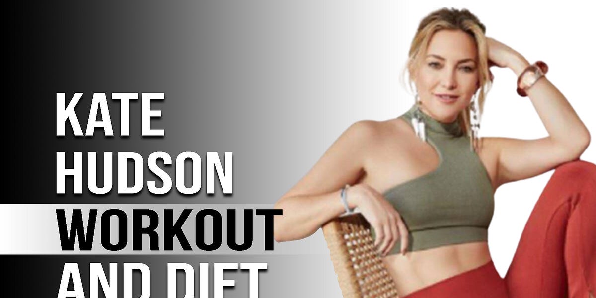 Kate Hudson Workout And Diet Routine Celeb Workout
