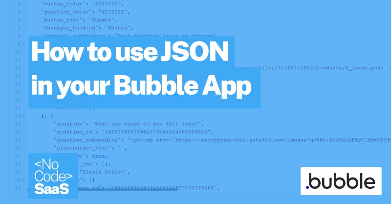 How to use JSON in your Bubble App - by James Devonport