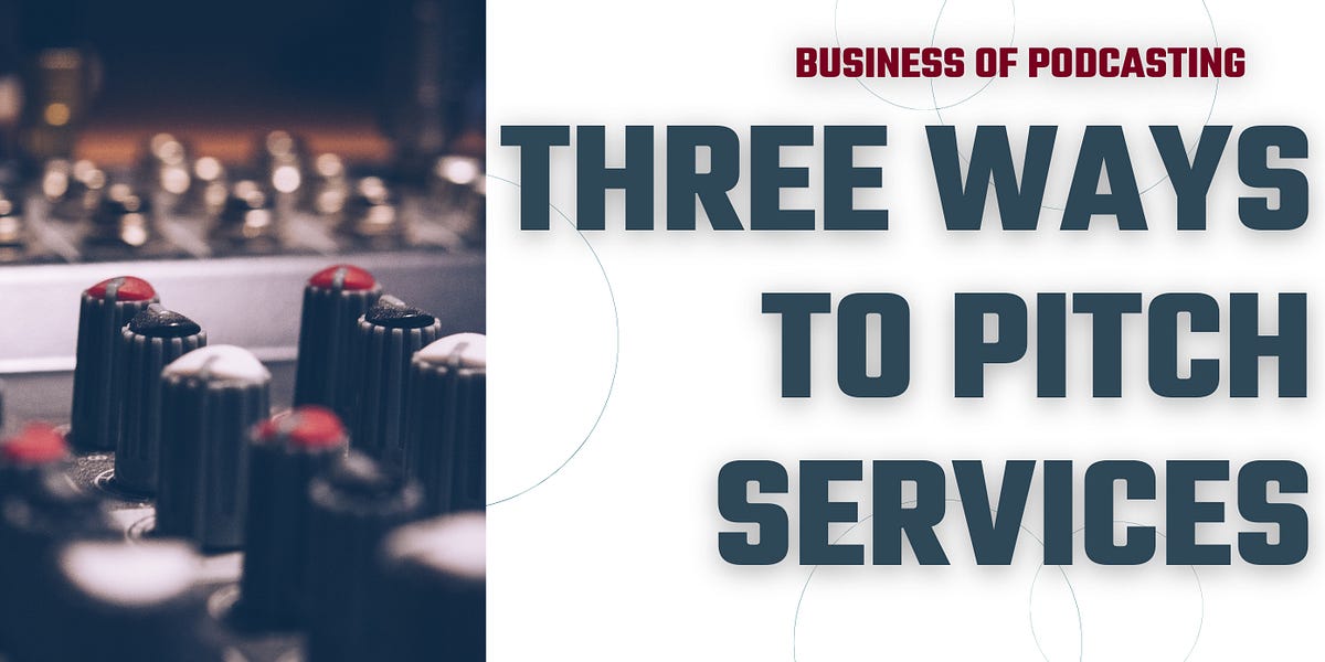5: Three Ways to Pitch Your Services - by Coach Chris