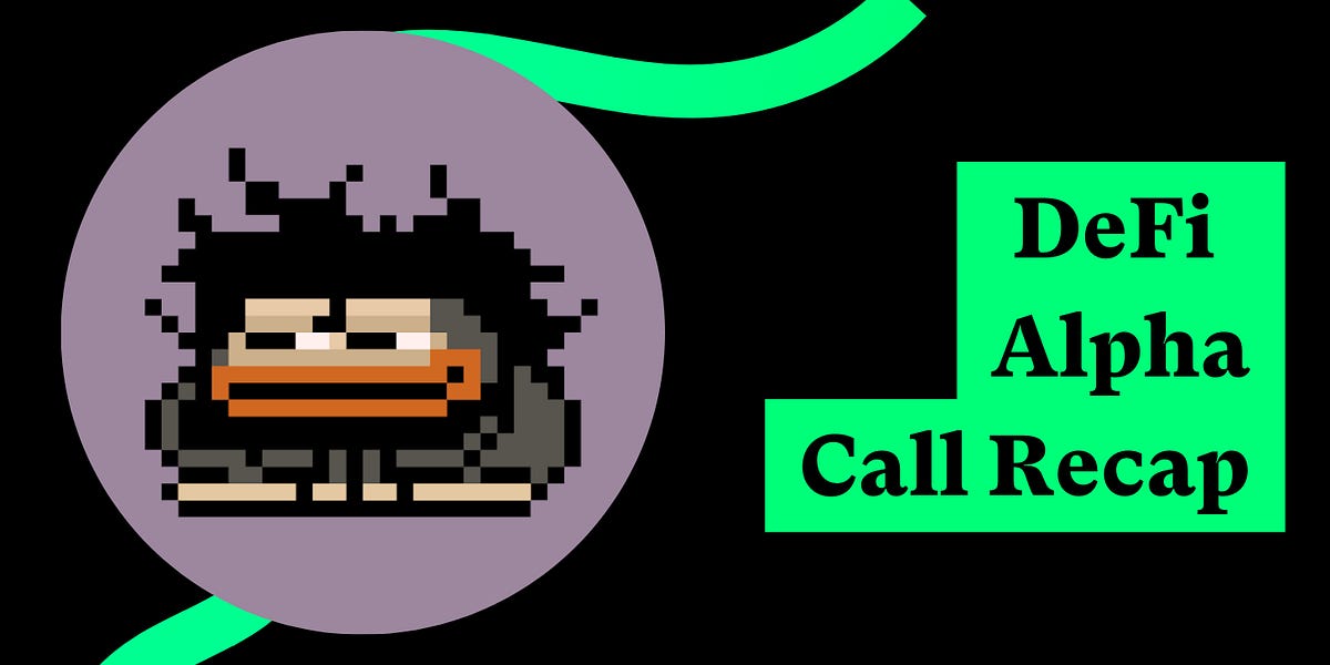 DeFi Alpha Call #24 Recap - WE'VE MOVED TO thedefiant.io