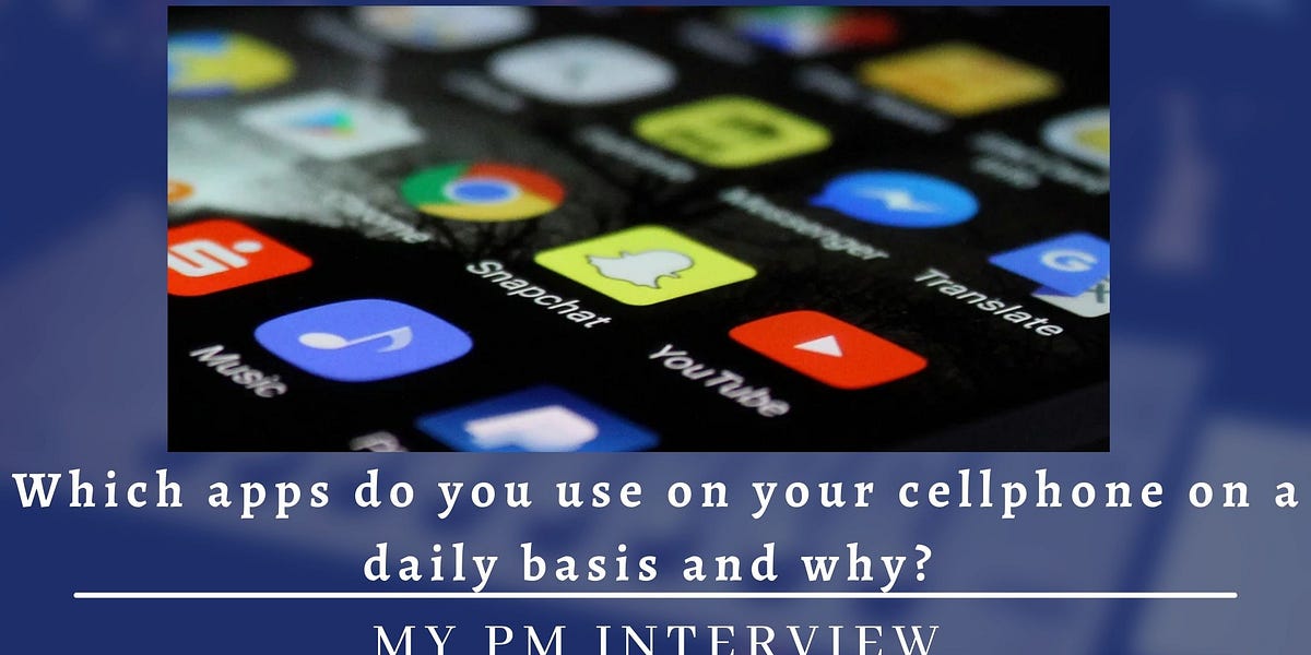 Which apps do you use on your cellphone on a daily basis and why?