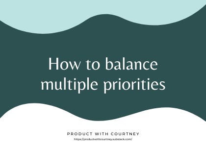 How to balance multiple priorities - by Courtney Corlew