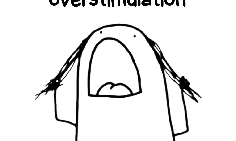 How Overstimulation is Ruining Your Life