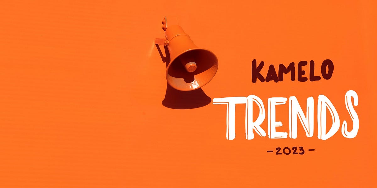 kamelo doc #001 | tendências para 2023 - by Luiz Gomes