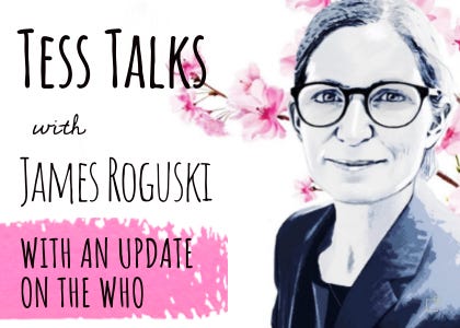 Tess Talks with James Roguski - by Tess Lawrie, MBBCh, PhD