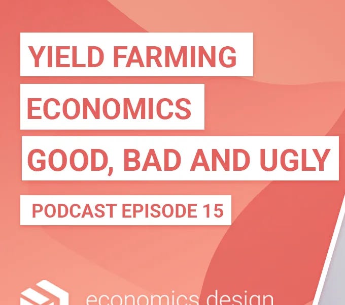 EP 15: Yield Farming Economics. Good bad ugly