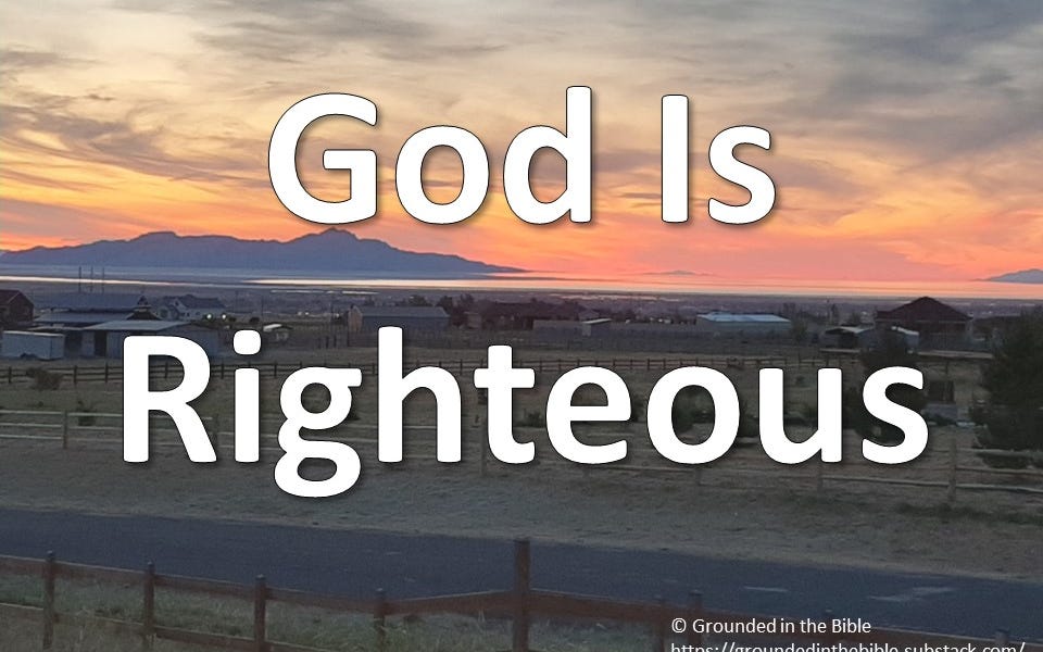 God Is Righteous - by Karen Hoffman - Grounded in the Bible