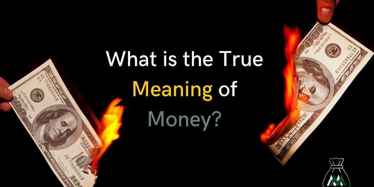 What is the True Meaning of Money? - by Hunter Bohm