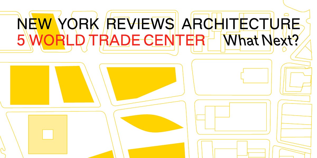 Five World Trade Center: What Next?