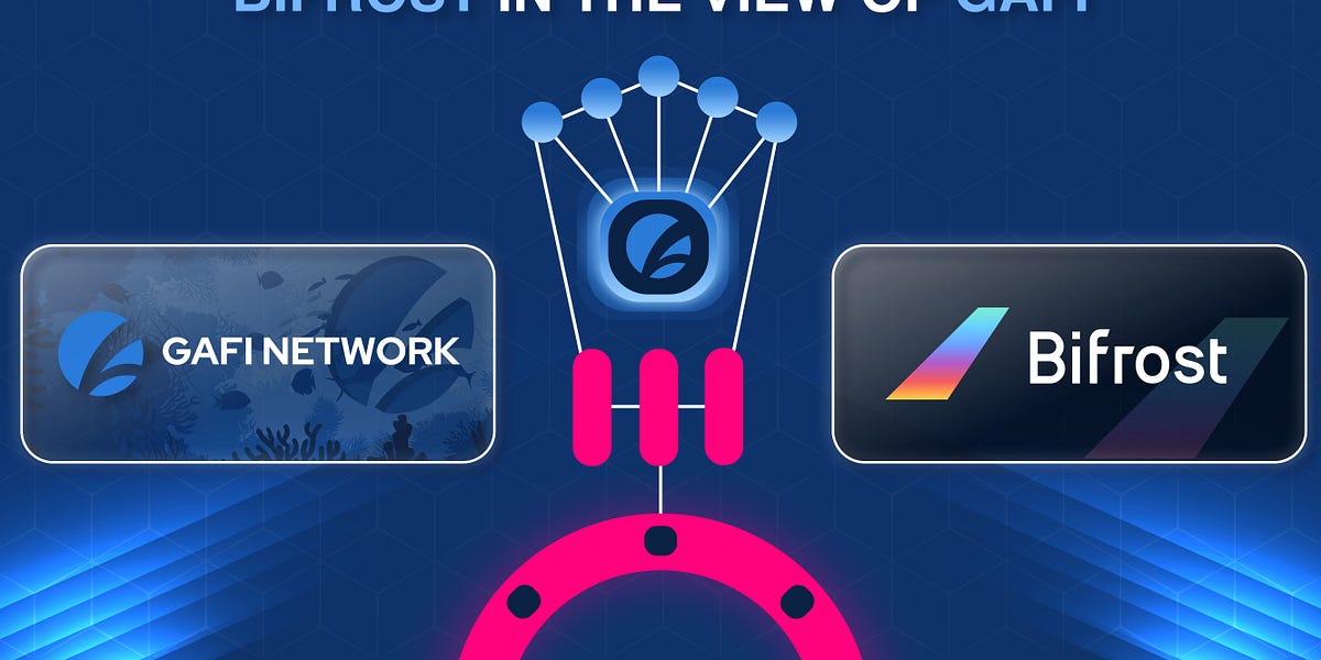 BIFROST - Cross-Chain Liquidity For Staking In The View Of GAFI