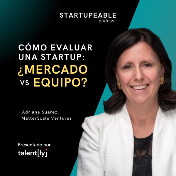 🎧 Cómo Evaluar una Startup: Mercado vs Equipo