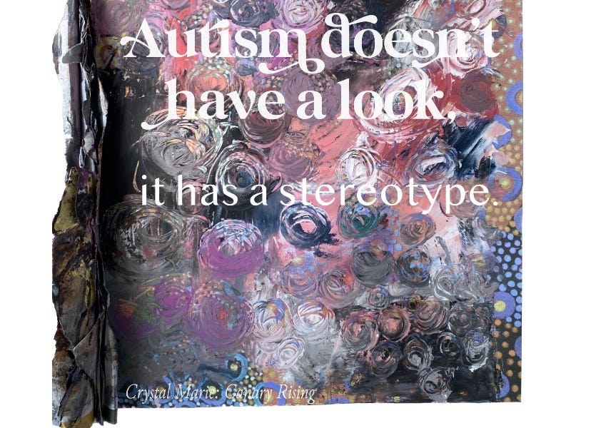 PSA: Autism Doesn't Have A Look - by Crystal Marie, Artist
