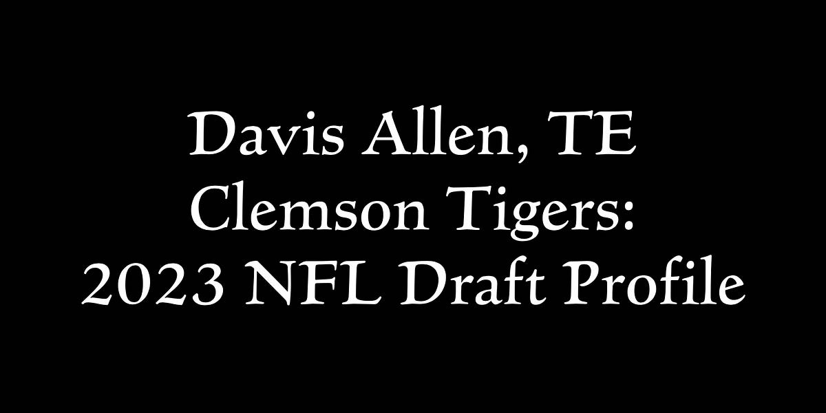 Davis Allen, TE Clemson Tigers: 2023 NFL Draft Profile