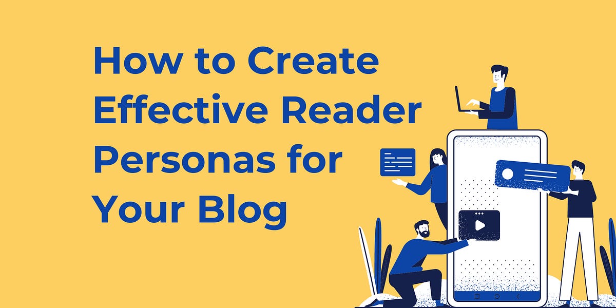 📝 How to Create Effective Reader Personas for Your Blog