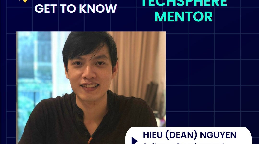 Welcome New Mentor: Hieu (Dean) Nguyen - Software Development Engineer II @Amazon