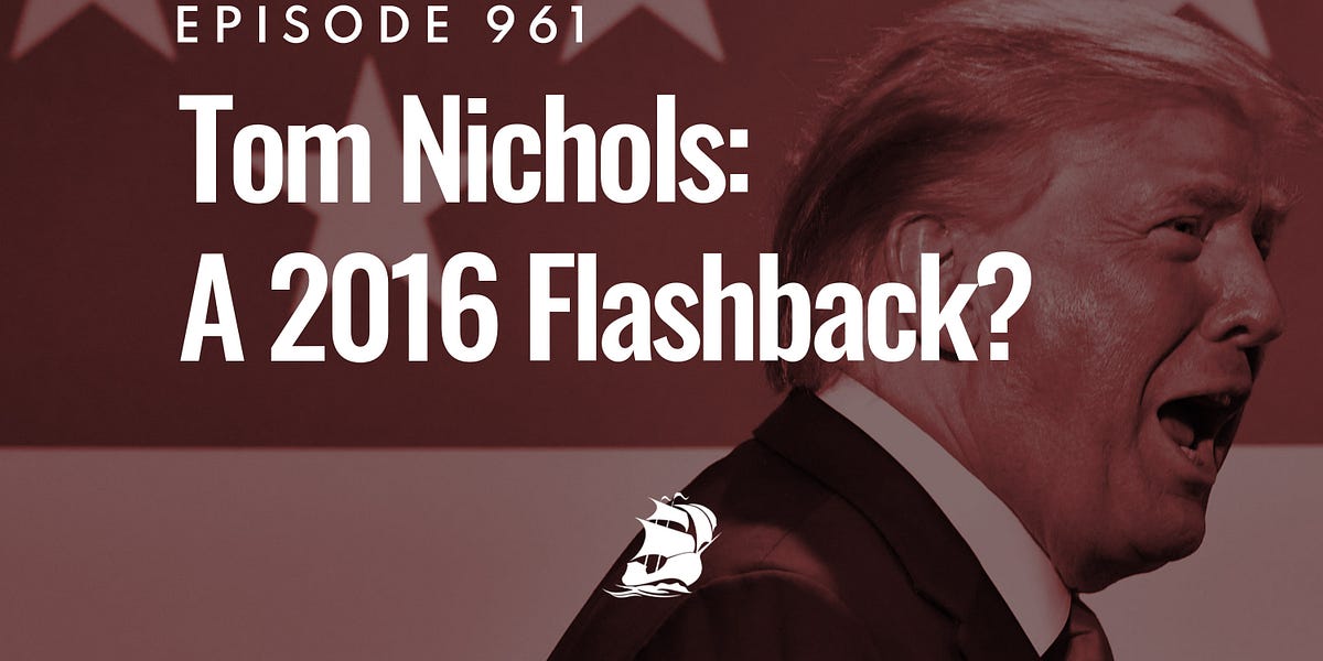 Tom Nichols: A 2016 Flashback? - by Charlie Sykes