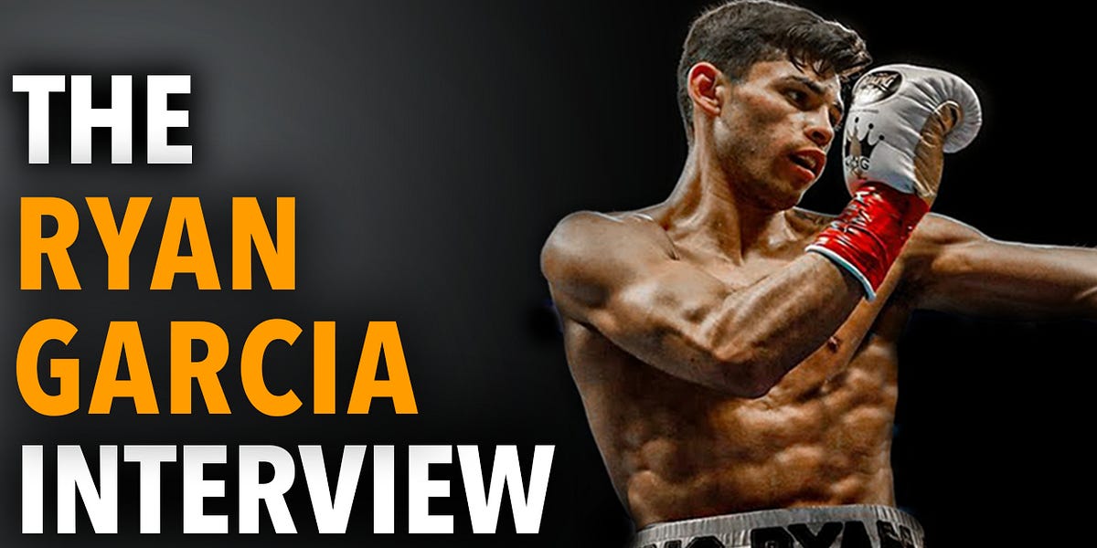 Ryan Garcia: The Business Of Boxing, Fighting Jake Paul, And Building A ...