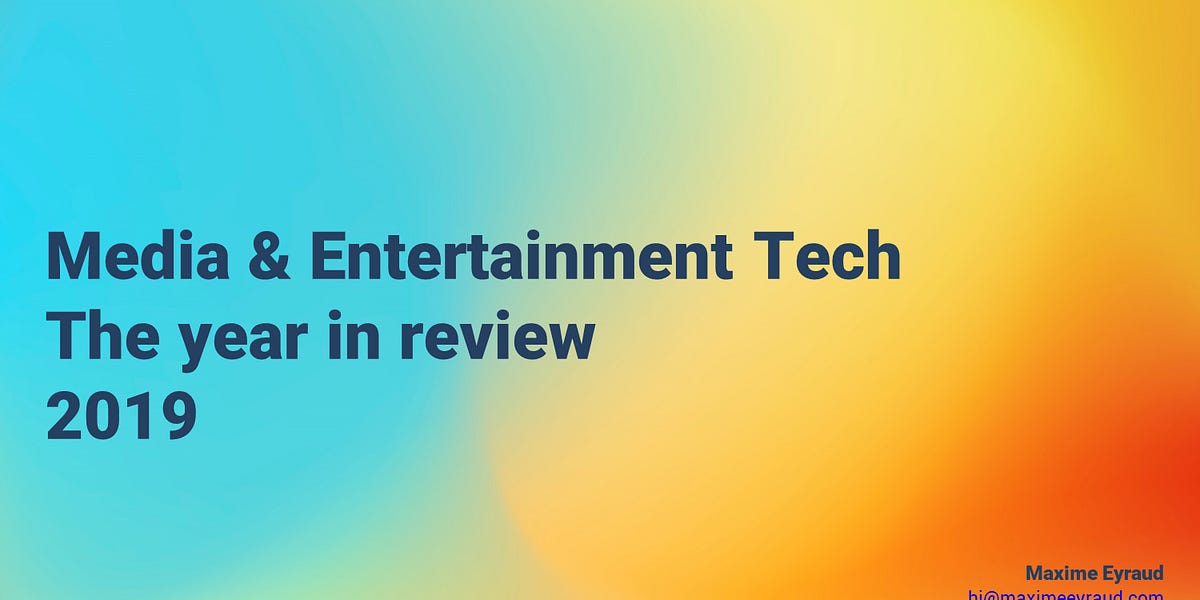Media & Entertainment Tech Report: 2019