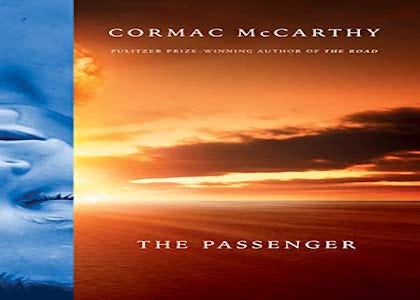 Cormac McCarthy, The Passenger - by John Pistelli