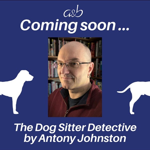 Announcing The Dog Sitter Detective - Antony Johnston