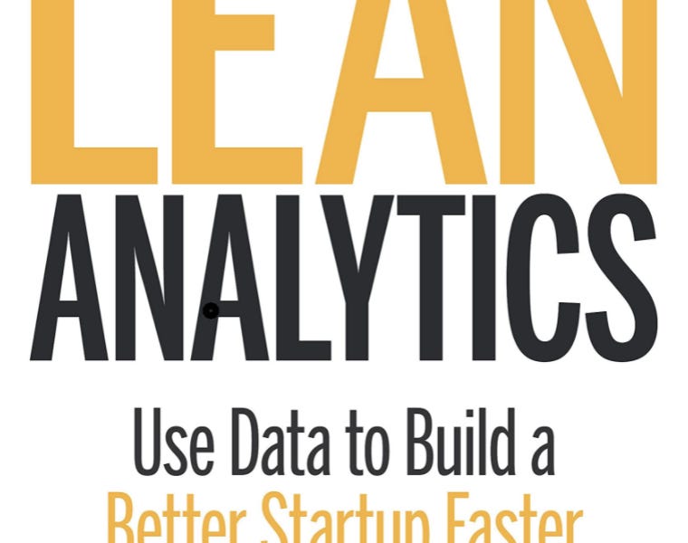 [Book Summary] Lean Analytics by Alistair Croll & Ben Yoskovitz