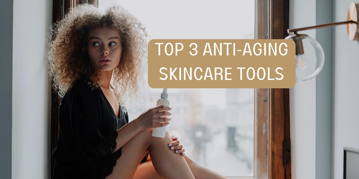 All About Anti-Aging: Our Toolkit - by Fawn B.