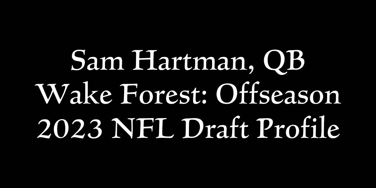 Sam Hartman, QB Wake Forest: Offseason 2023 NFL Draft Profile