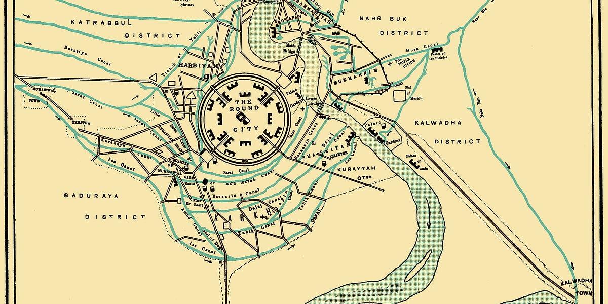 Al-Mansur and the Founding of Baghdad - by Derek Davison