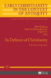 In Defence of Christianity: Early Christian Apologists