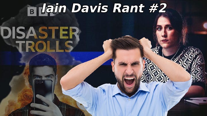 Iain Davis Substack Rant #2: The Disaster Trolls