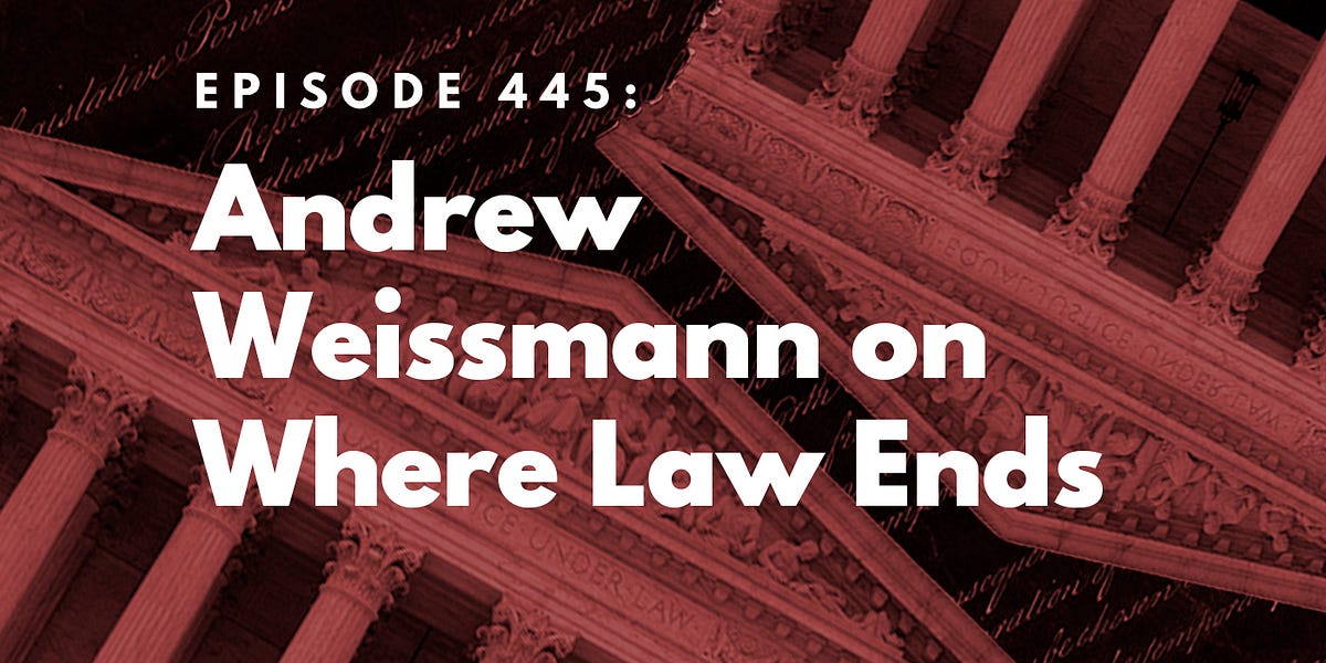 Andrew Weissmann on Where Law Ends