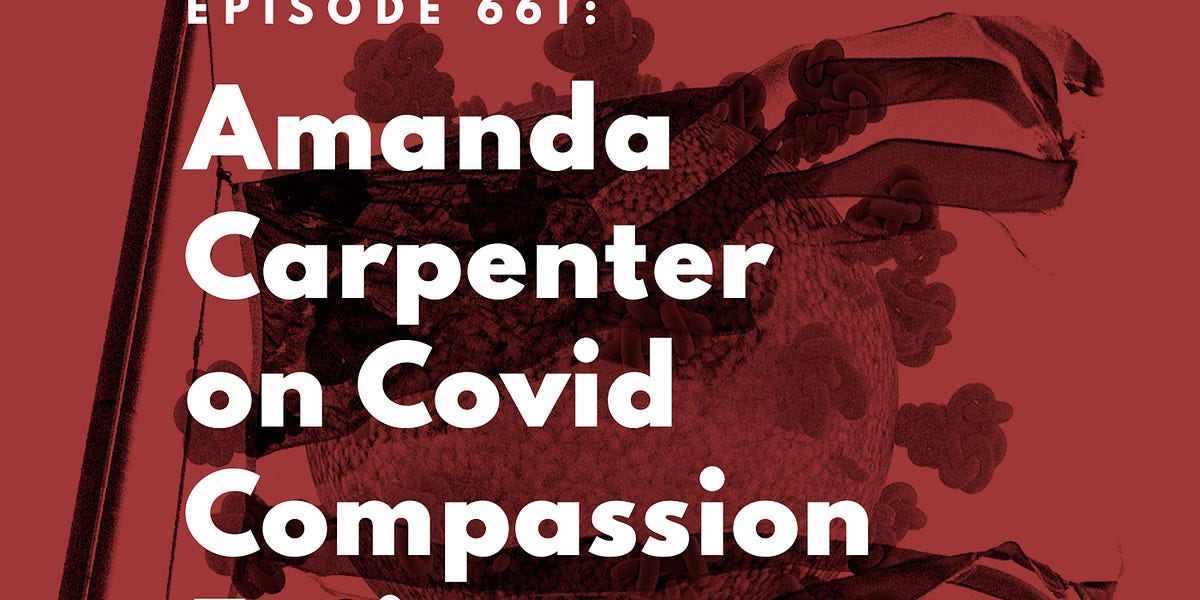 Amanda Carpenter on Covid Compassion Fatigue