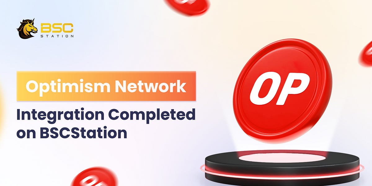 🔥 Optimism Network successfully integrated on BSCStation!