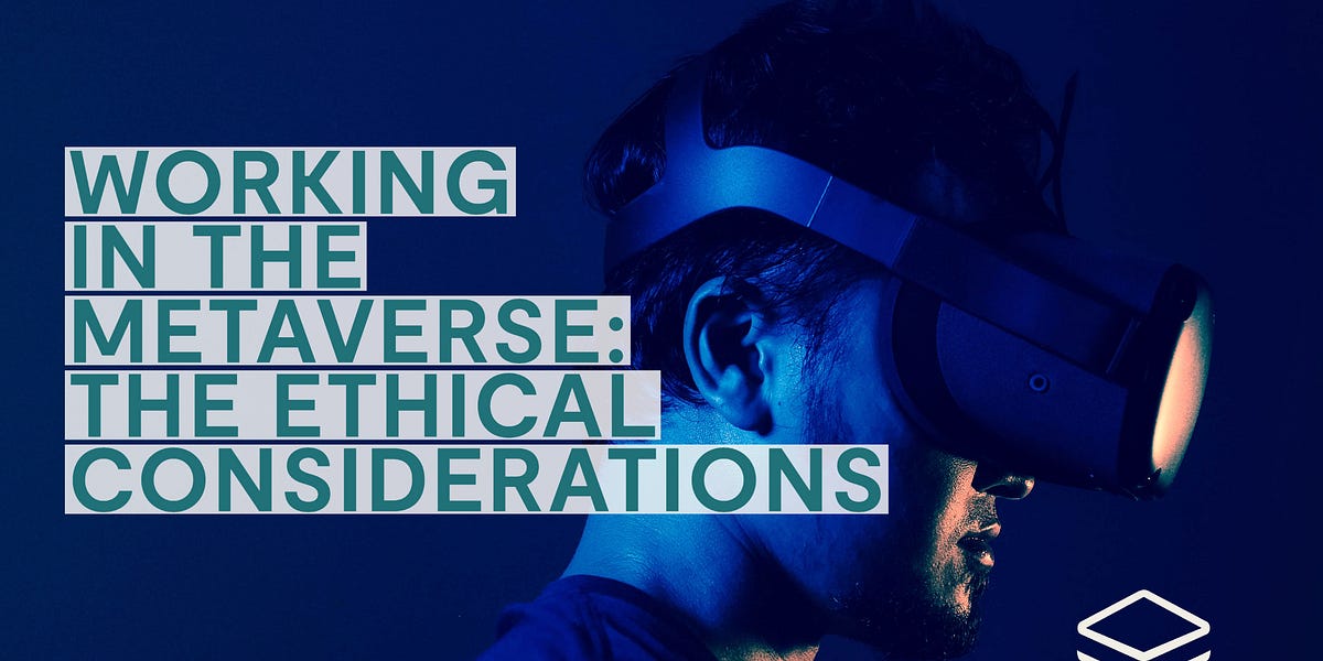 Working in the metaverse: The Ethical Considerations
