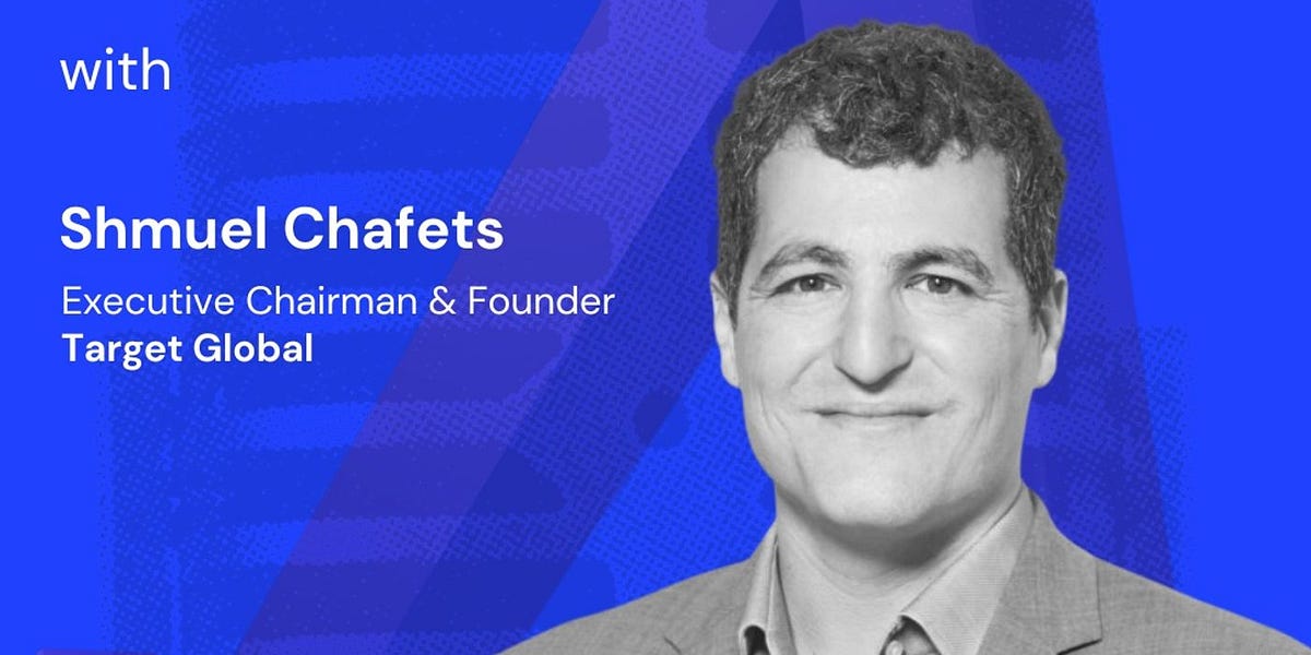 #85 Special Series: Shmuel Chafets of Target Global on Navigating the ...