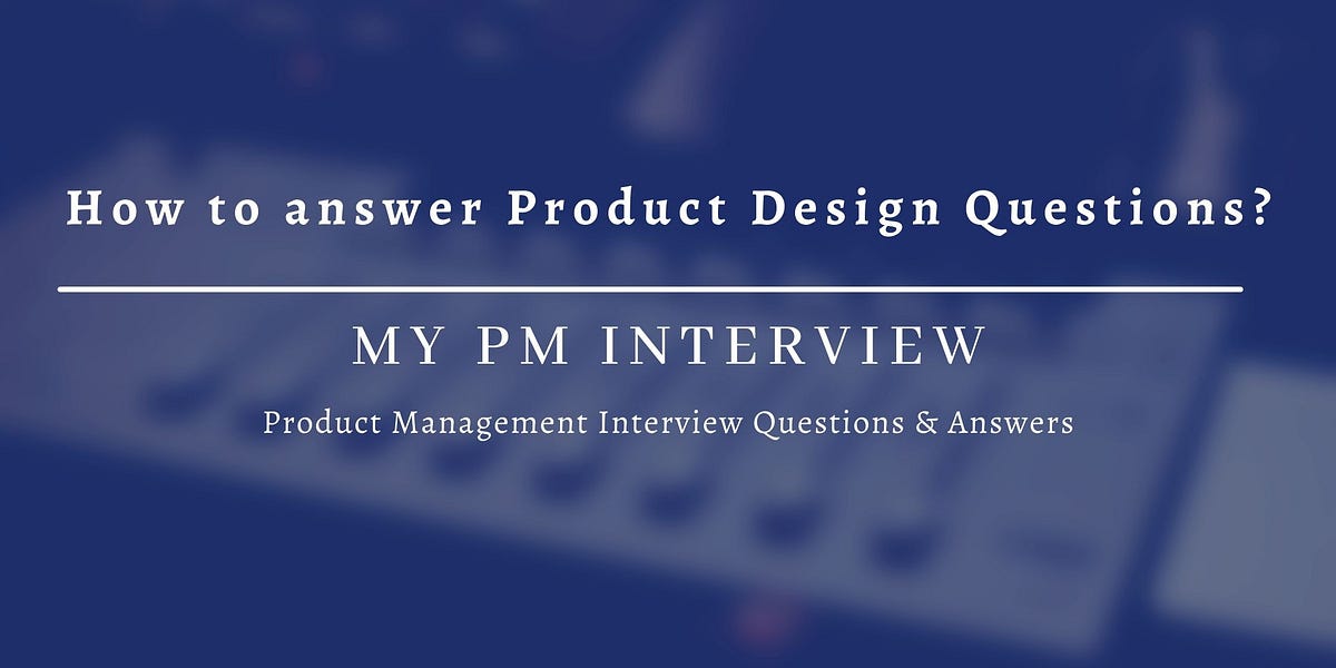 How to Answer Product Design Questions?
