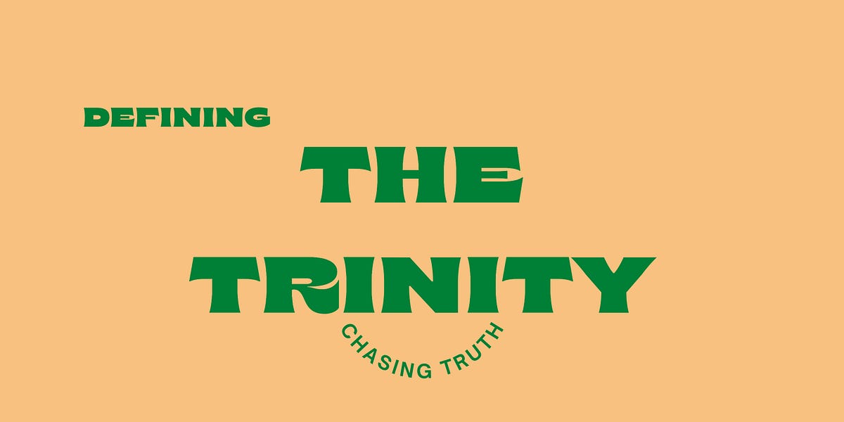 Defining The Trinity - Chasing Truth