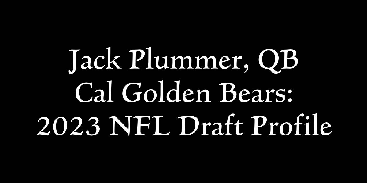 Jack Plummer, QB Cal: 2023 NFL Draft Profile