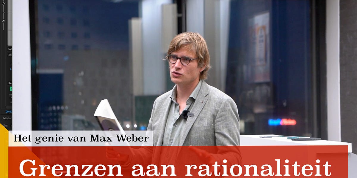 Het genie van Max Weber | Hoorcollege Jelle van Baardewijk Het genie van Max Weber | Hoorcollege Jelle van Baardewijk