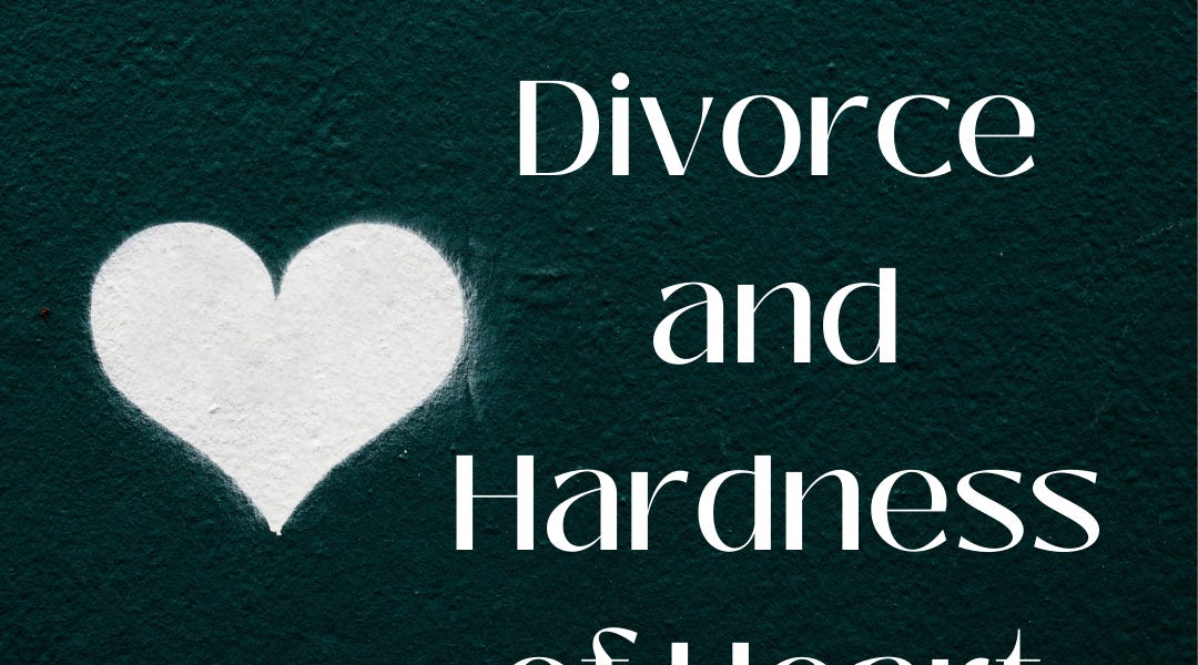 Divorce and Hardness of Heart