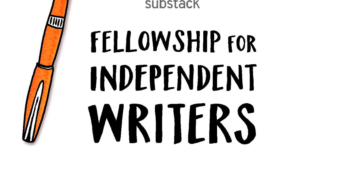 Announcing the next Substack Fellowship for Independent Writers