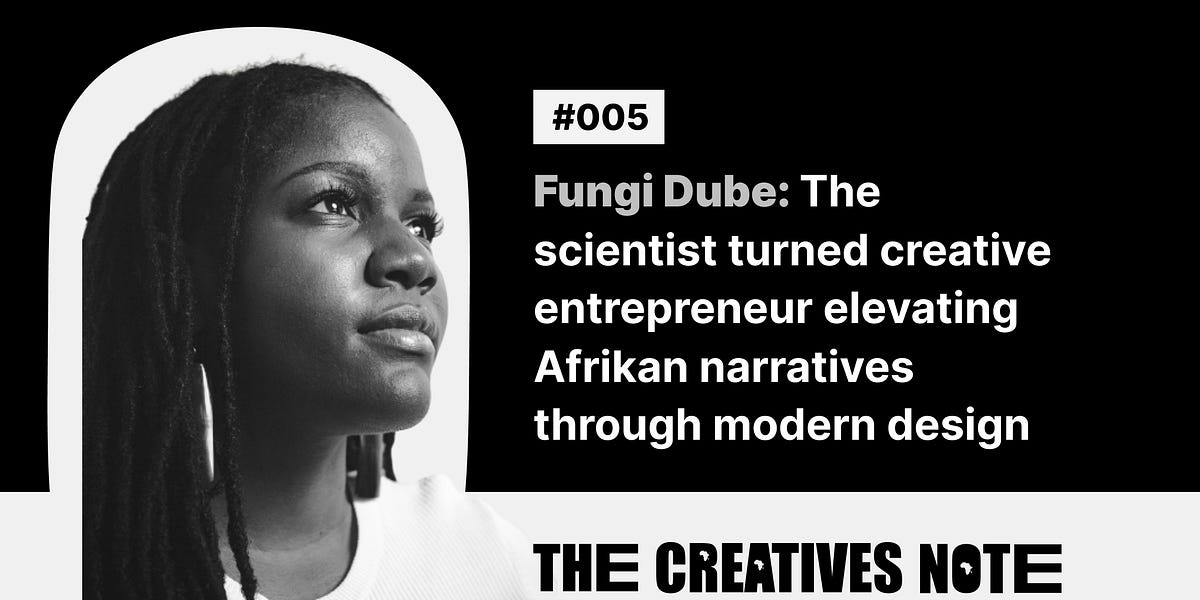 Fungi Dube: The scientist turned creative entrepreneur elevating ...