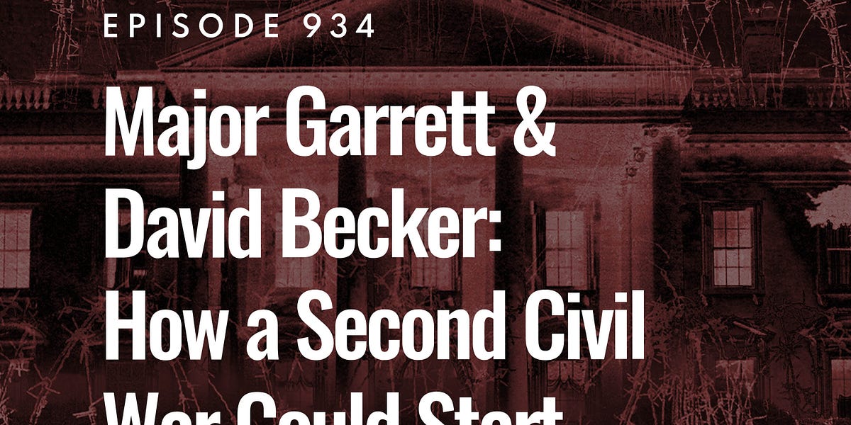 Major Garrett & David Becker: How a Second Civil War Could Start