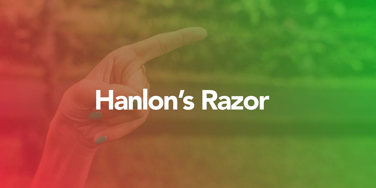 Hanlon's Razor - by Prabhakaran - Mental Models