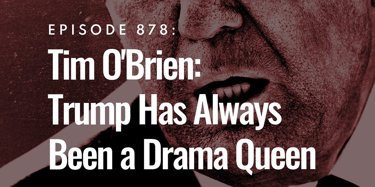 Tim O'Brien: Trump Has Always Been a Drama Queen