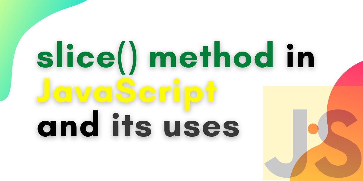 What is Slice method? What are its uses? - Dev Intro