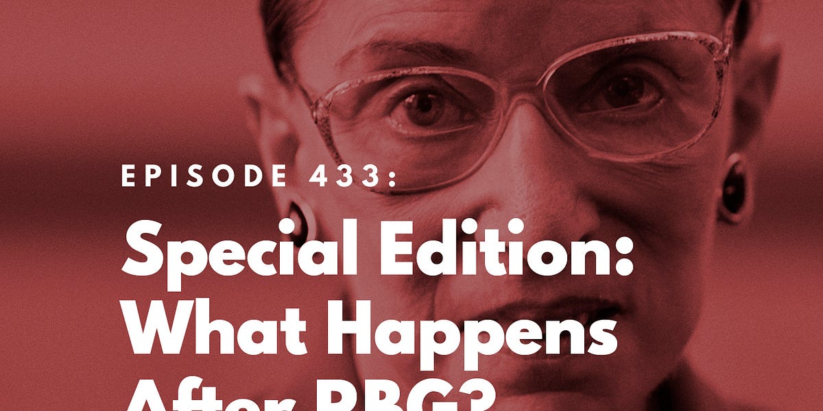 Special Edition: What Happens After RBG?