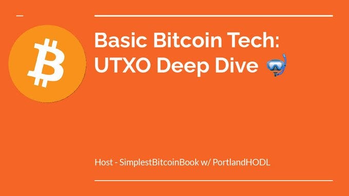 UTXO Deep Dive, Guide slides and Materials! UTXO Deep Dive, Guide slides and Materials!